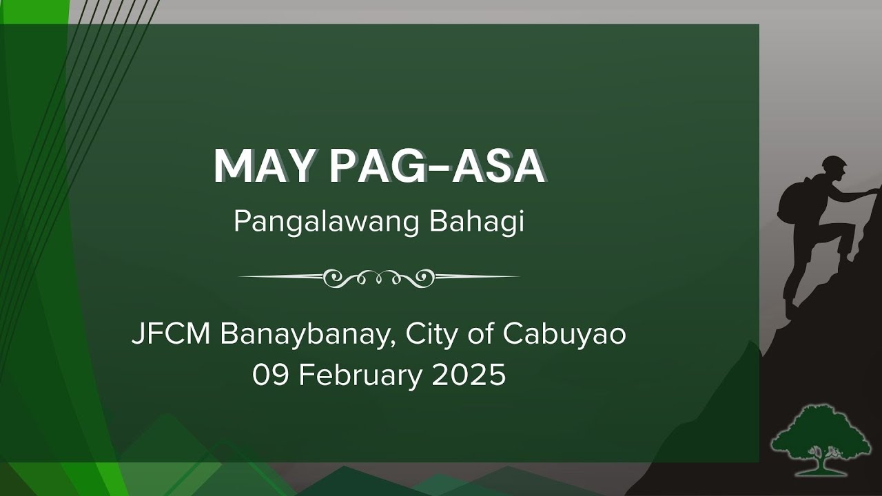 MAY PAG-ASA (Pangalawang Bahagi)_2025/02/09 - YouTube