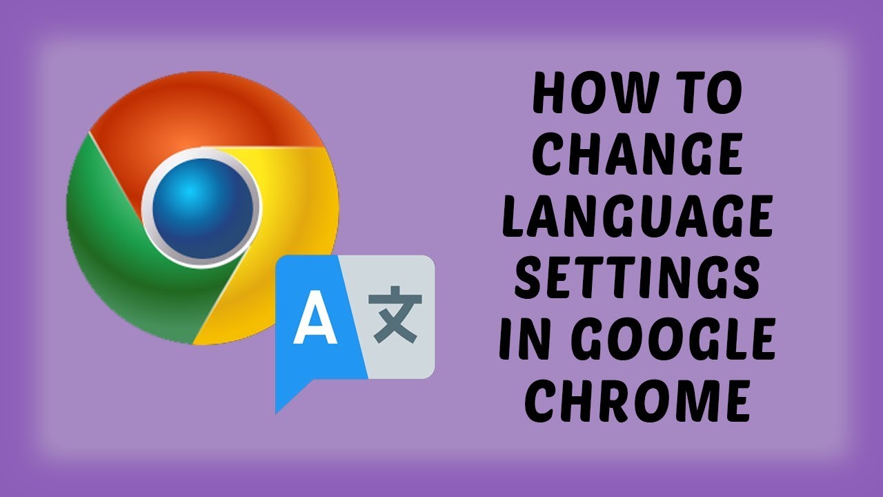 How To Change Language Settings In Google Chrome Google Chrome how-to-change-language-settings-in-google-chrome-google-chrome