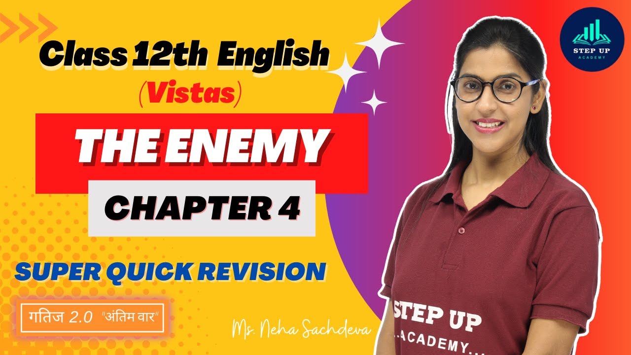 The Enemy Chapter 4 Class 12 English (Vistas) | Super Quick Revision ...