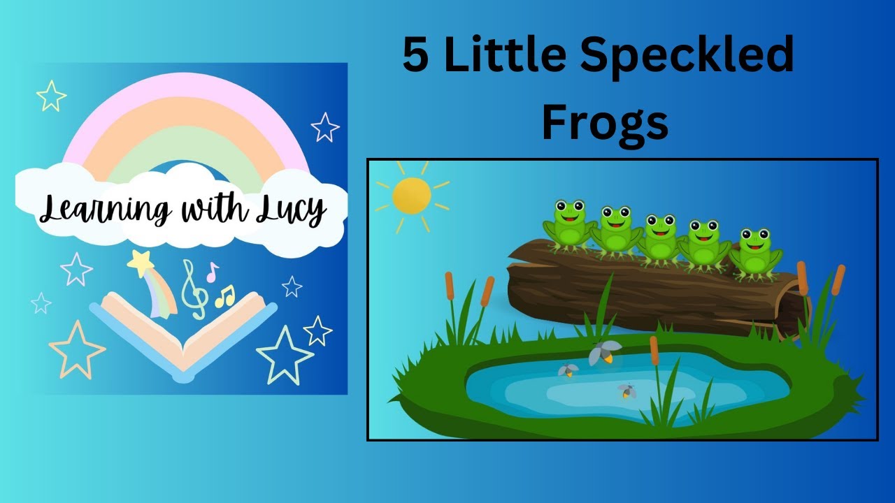 Five little speckled frogs! Nursery rhyme time! Learning with Lucy ...