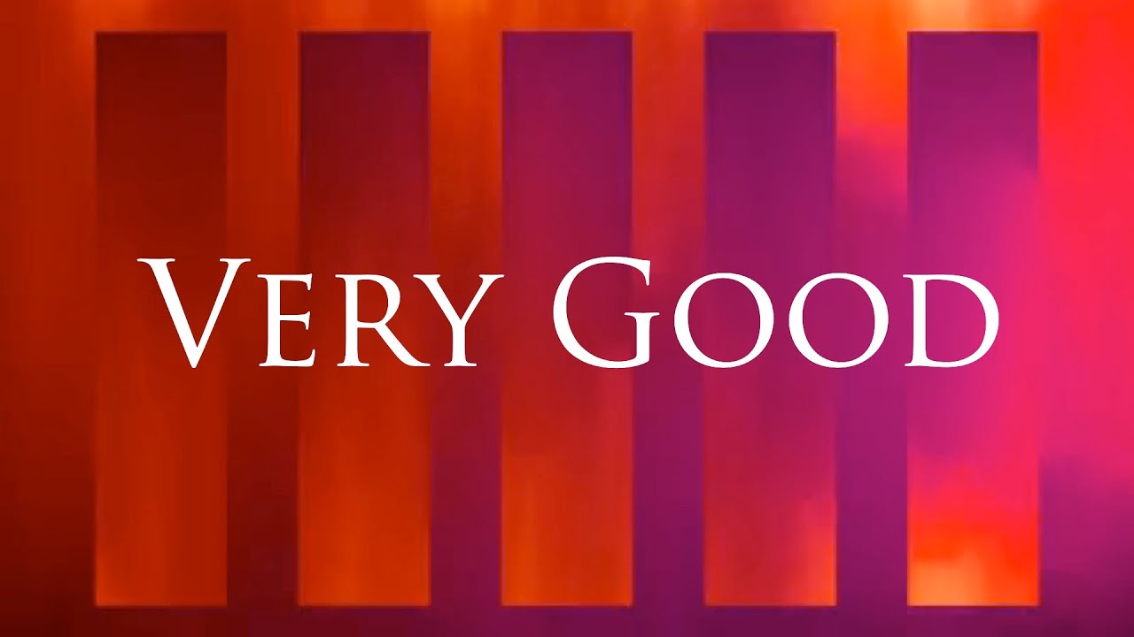 Very Good - YouTube