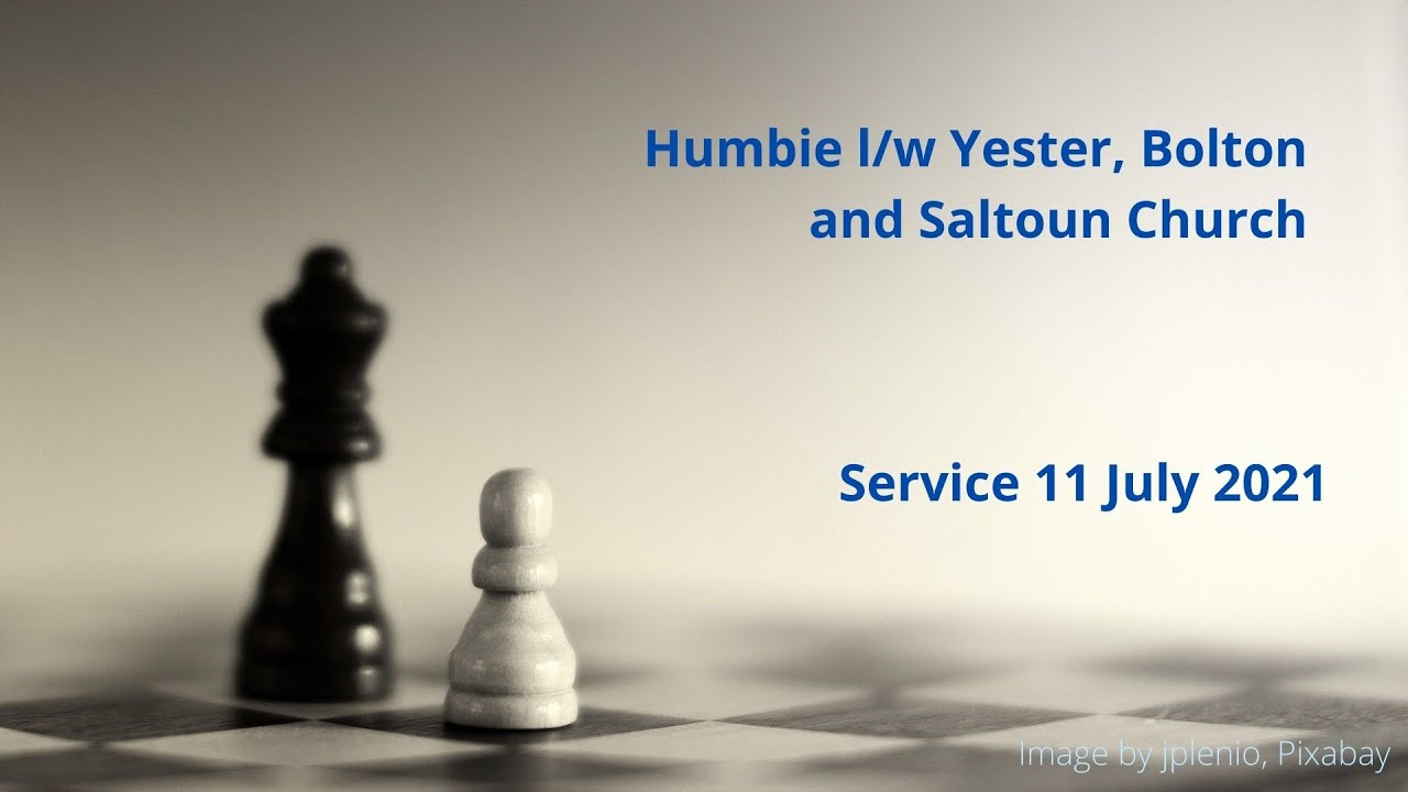Sunday service 11 July 2021, Humbie l/w Yester, Bolton and Saltoun ...
