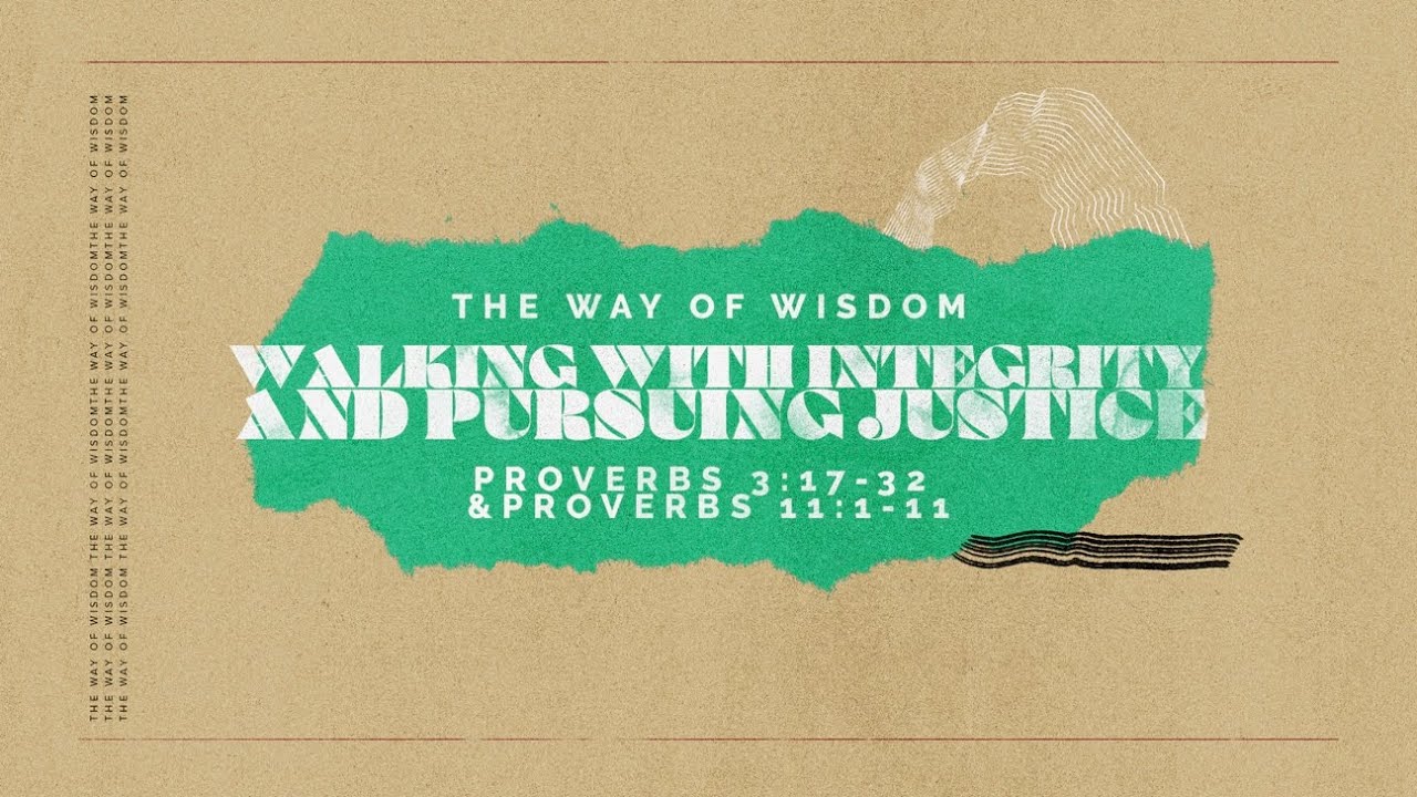 10/01/23 - Proverbs The Way of Wisdom "Walking With Integrity and ...