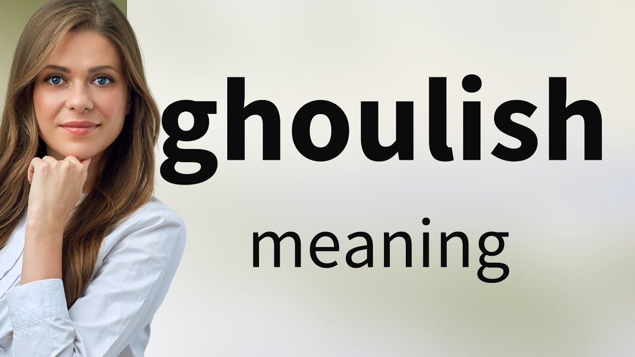 Ghoulish • what is GHOULISH definition - YouTube