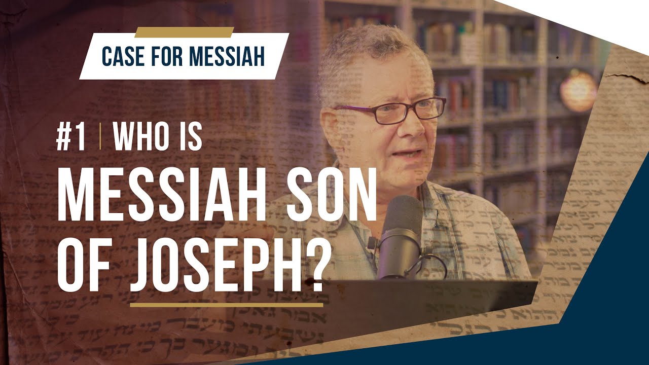 Yeshua, Messiah Son of Joseph? - Messiah Son of Joseph - EP 13 - Case for Messiah - YouTube