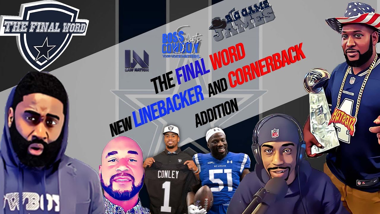 The Final Word (New Linebacker and Cornerback #DallasCowboys Additions ...