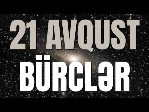 BÜRCLƏR - 21 AVQUST 2026 | Günün Bürc Proqnozu 🔮