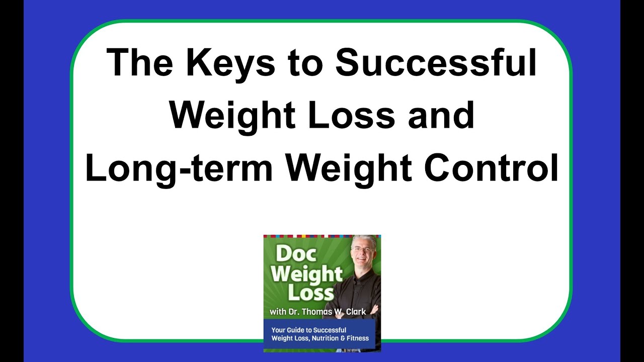 Doc Weight Loss Key to Successful Weight Loss and Longterm Weight ...