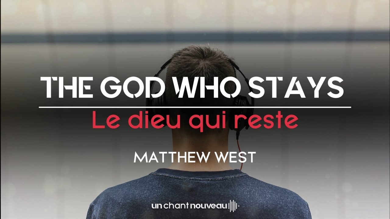 THE GOD WHO STAYS / Le Dieu qui reste (Paroles traduites en français ...