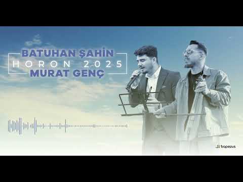 Batuhan Şahin & Murat Genç Horon 2025