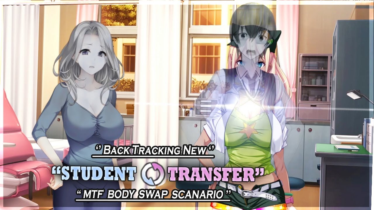 Student Transfer | Back Tracking New Scenario | MTF Body Swap | Part 5 ...