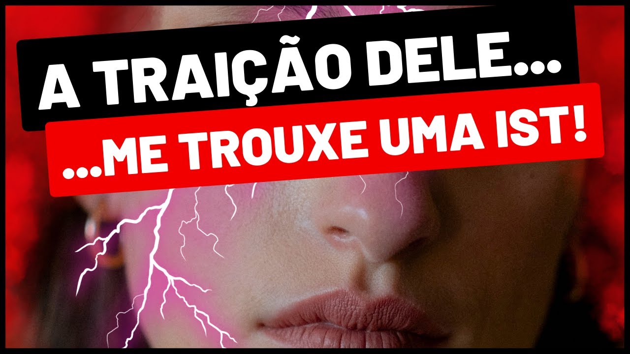 DEPOIS DE 2 ANOS DE RELACIONAMENTO, EU DESCOBRI QUE ELE ME TRAIA, MAS ...