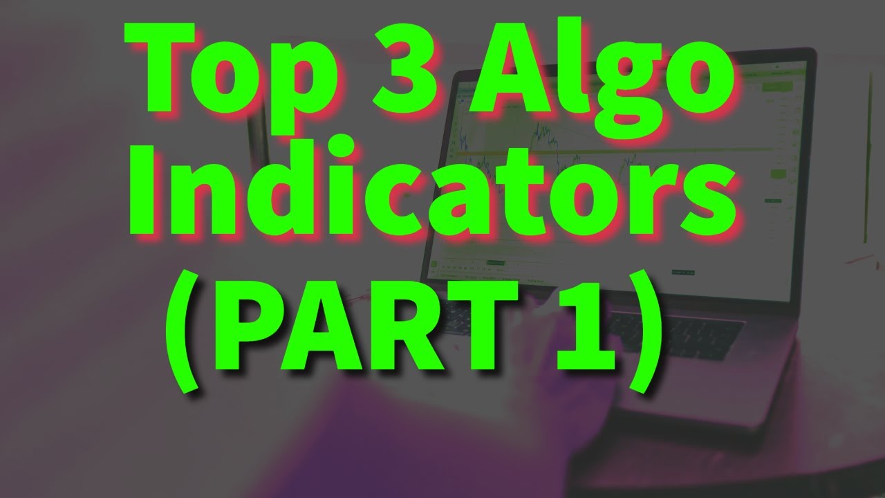 Top 3 Algo Indicators (Part 1) - YouTube