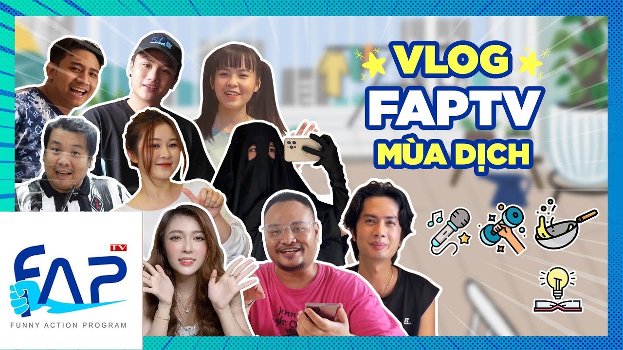 FAPtv Vlog 02: Diễn Viên FAPtv Làm Gì Trong Những Ngày Cách Ly Xã Hội ...