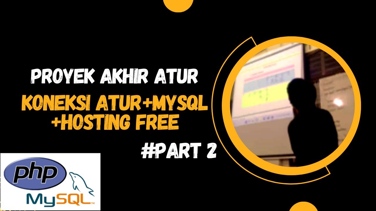 PEMBAHASAN PROJECT AKHIR KONEKSI ATUR+Mysql+HOSTING FREE PART2 - YouTube