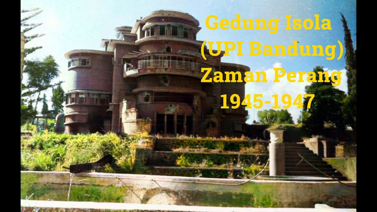 Sejarah Villa Isola UPI Bandung, Zaman Perang - YouTube
