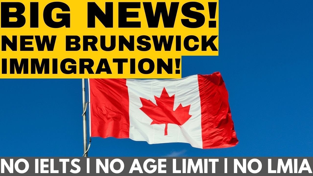 BIG NEWS! ALL ABOUT NEW BRUNSWICK IMMIGRATION! INTO NEW BRUNSWICKS ...