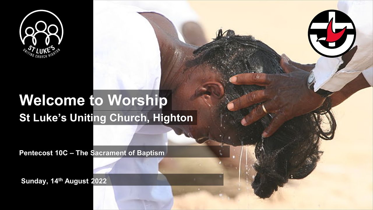 St Luke's Uniting Church Service (14th August 2022) - "The Sacrament of ...