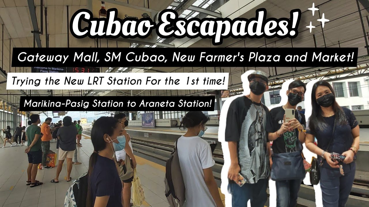 Cubao Escapades! 🚅 Riding the New LRT Station, SM Cubao, Farmer's Plaza ...