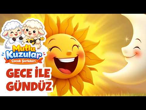 Gece ile Gündüz Şarkısı 🌙☀️ | Eğitici Çocuk Şarkıları | Mutlu Kuzular 🐑