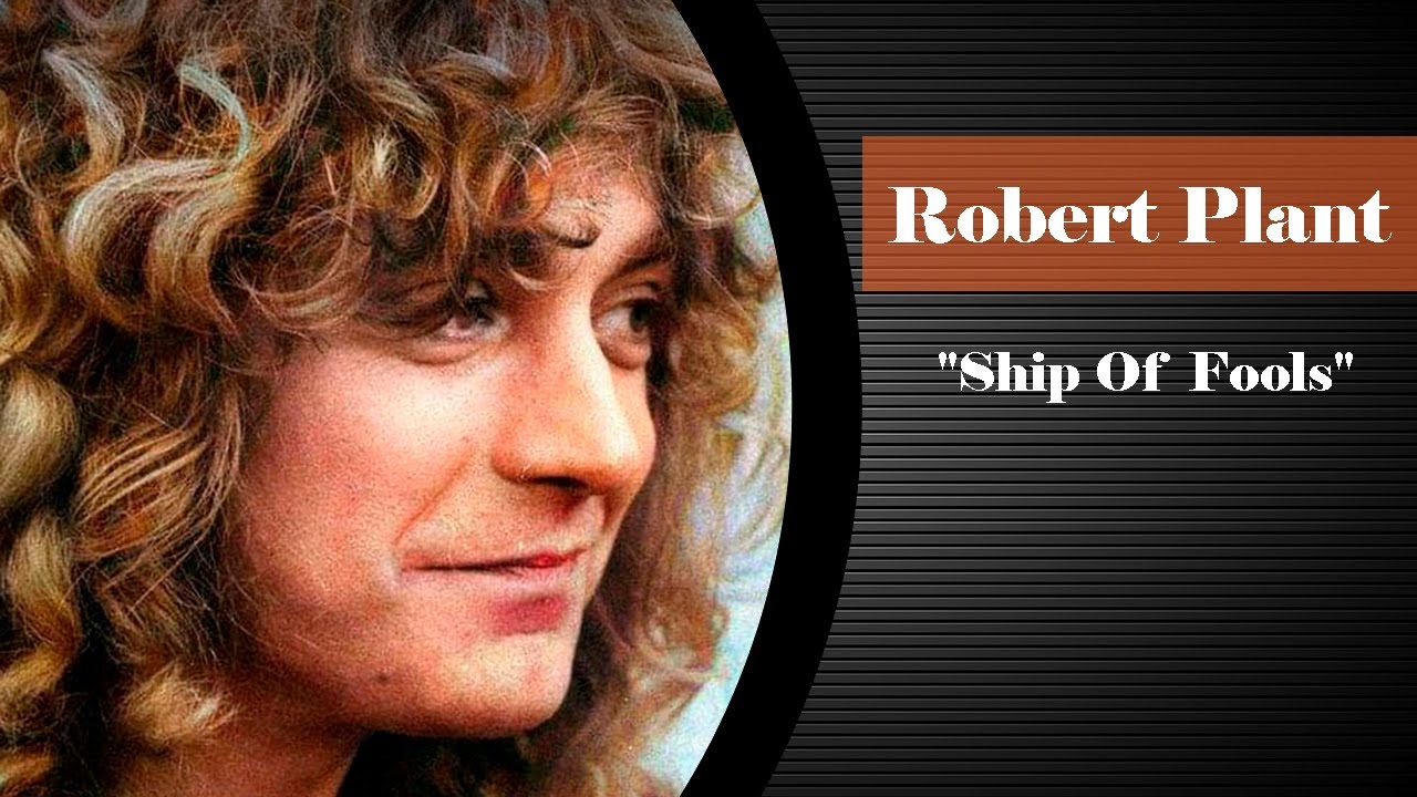 Robert Plant – Ship Of Fools - YouTube