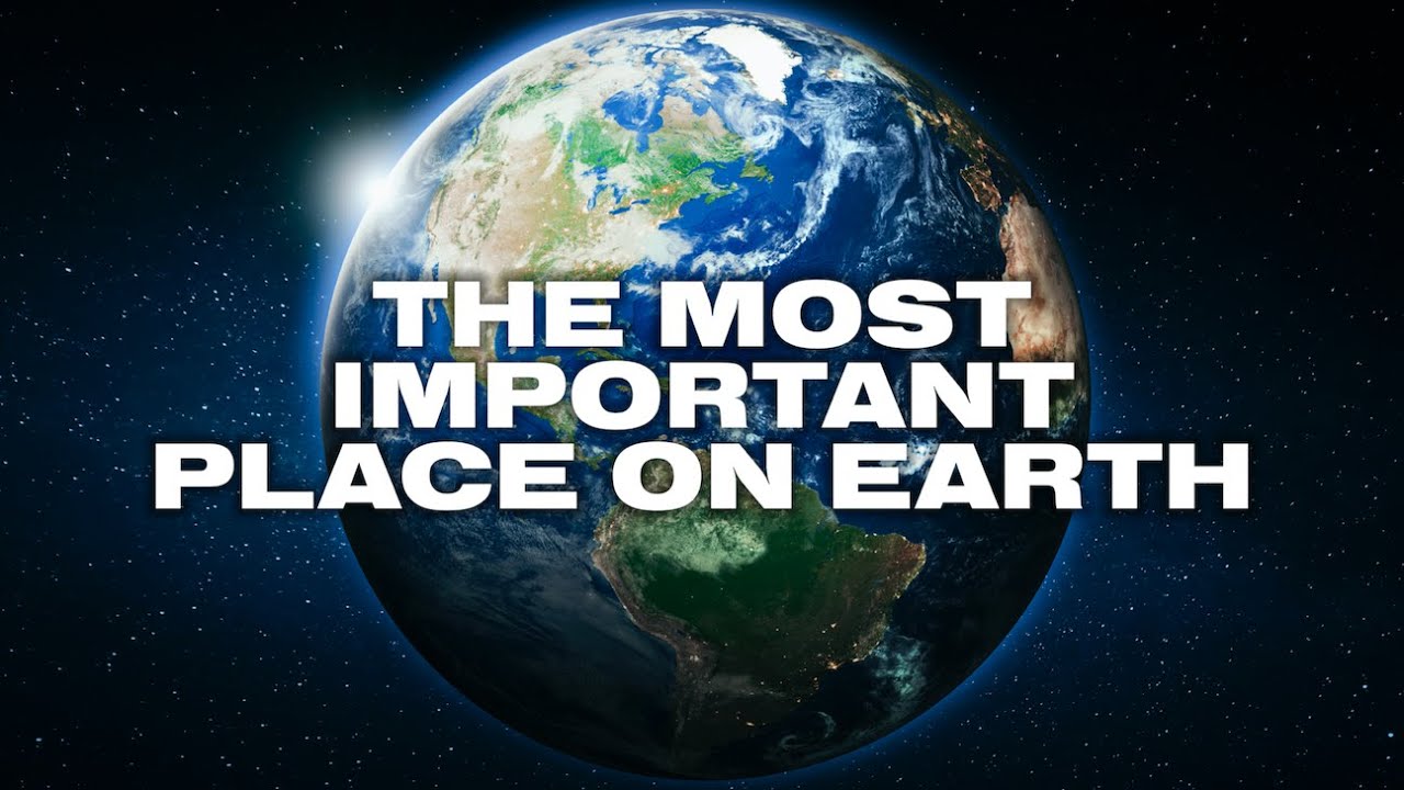 The Most Important Place on Earth - YouTube
