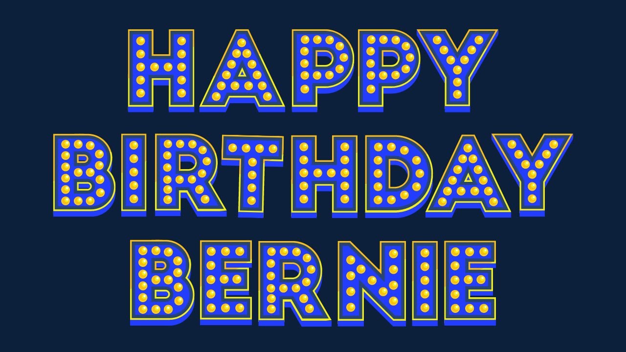 Happy Birthday Bernie - YouTube