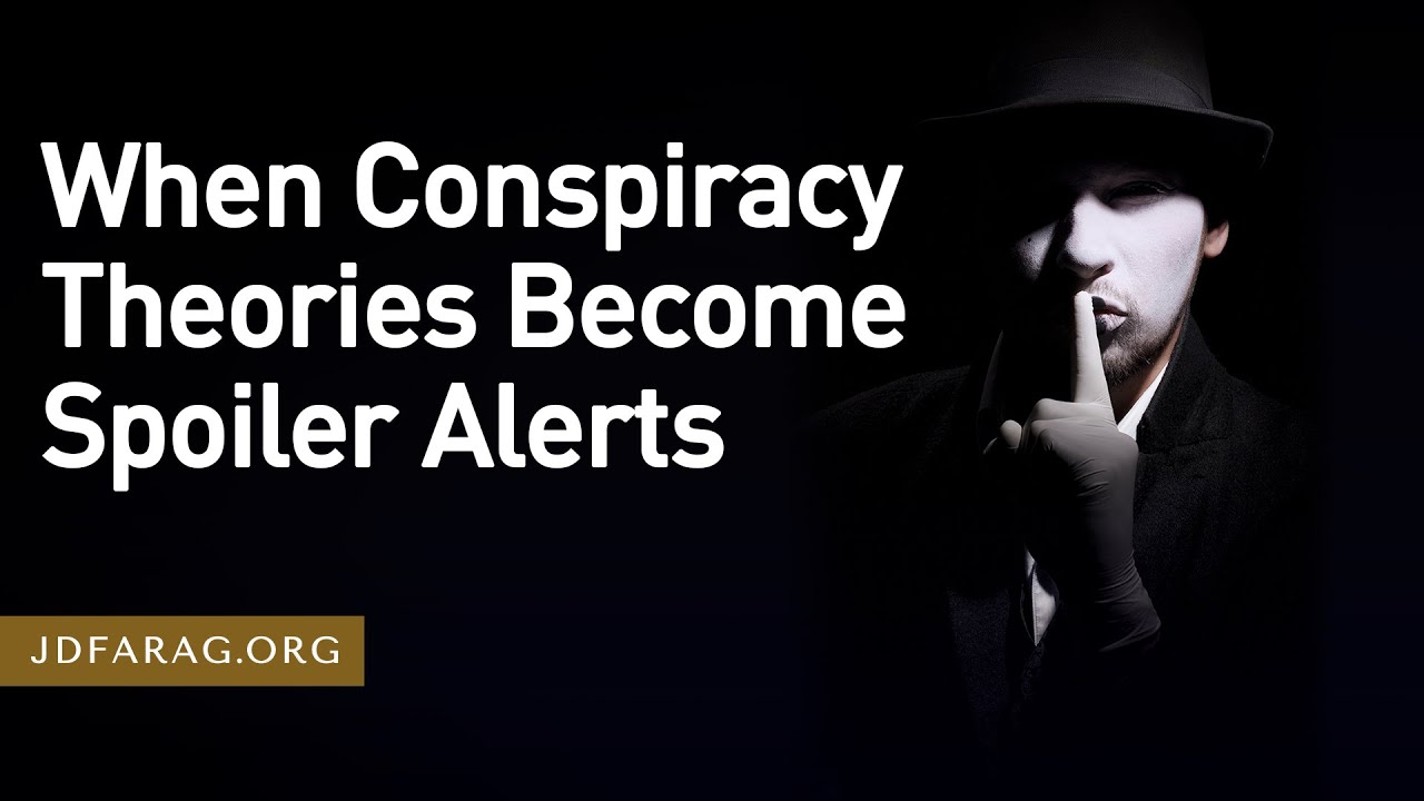 Bible Prophecy Update, When Conspiracy Theories Become Spoiler Alerts - Sunday, October 8th ...