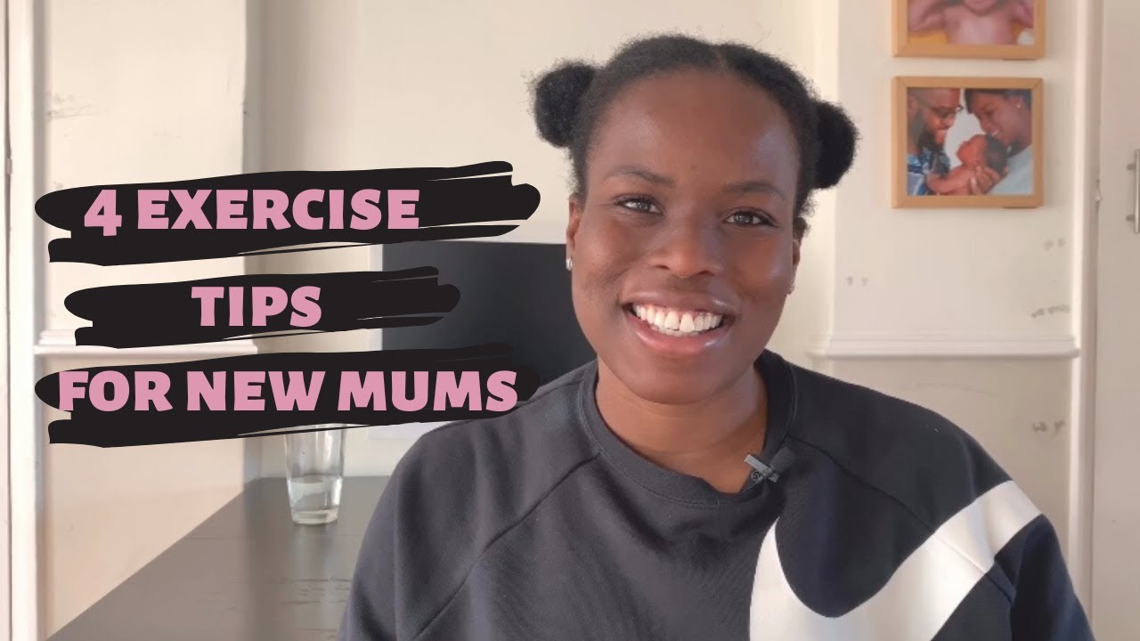 4 EXERCISE TIPS FOR NEW MUMS - YouTube