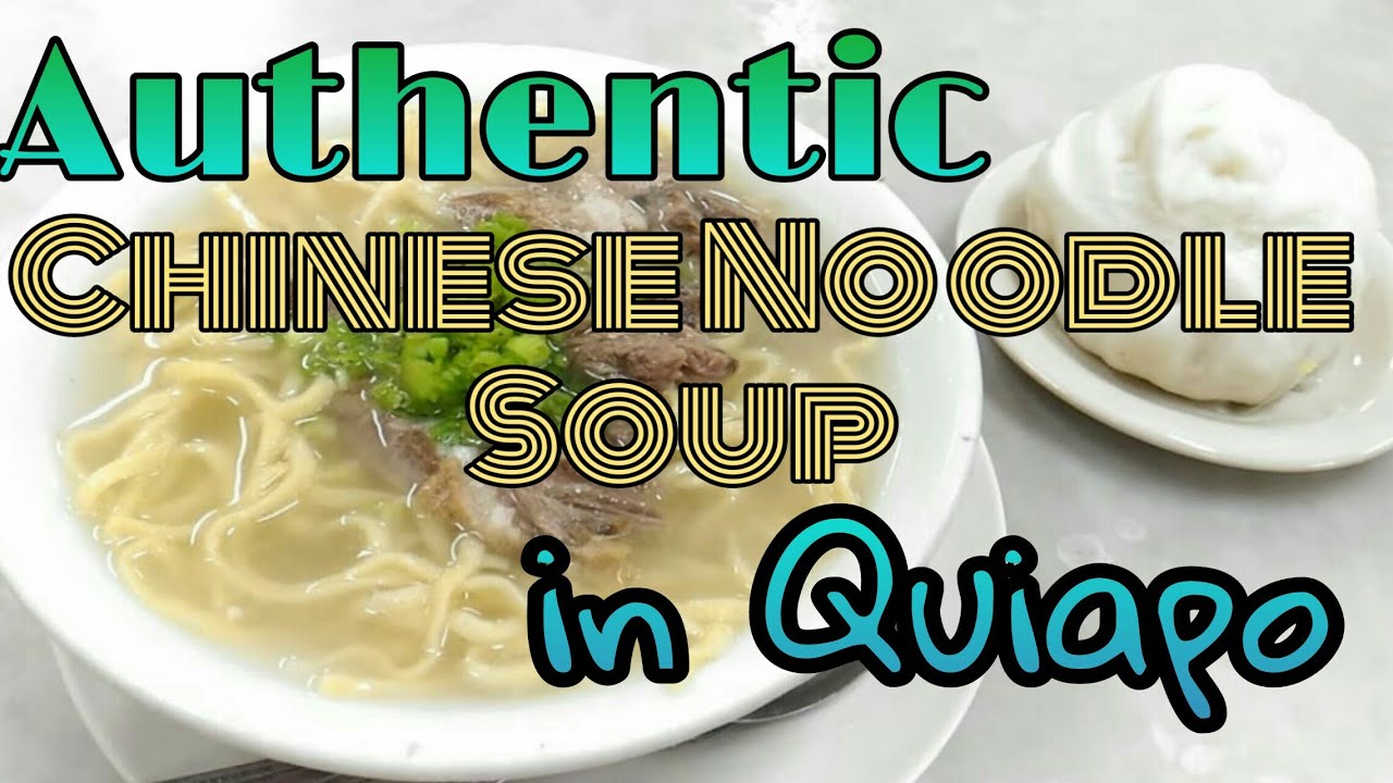 Authentic Chinese Noodle Soup In Quiapo - YouTube