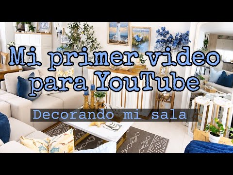 MI PRIMER VÍDEO PARA YOUTUBE | Decorando mi sala (Versión Verano 2026)