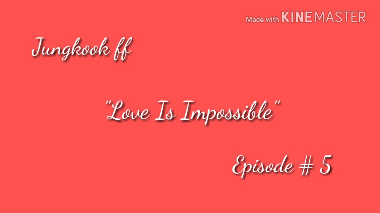 BTS - Jungkook " Love Is Impossible " | Ep: 05 - YouTube