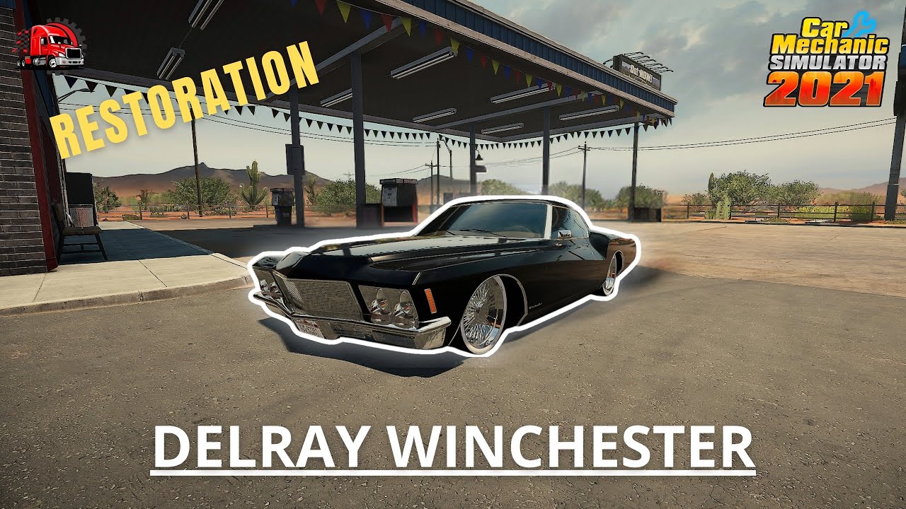 🚗🔧 Restauración de un DELRAY WINCHESTER - Car Mechanic Simulator 2021 ...