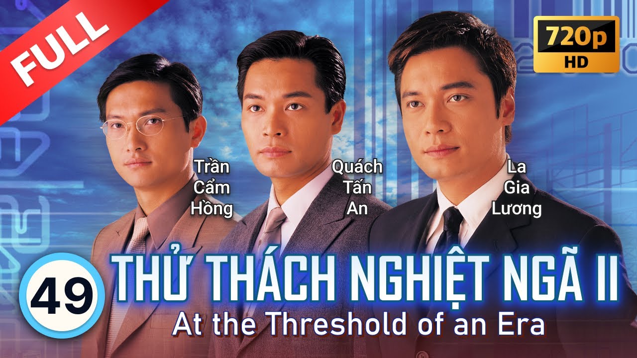 TVB Thử Thách Nghiệt Ngã II tập 49 | La Gia Lương, Cổ Thiên Lạc, Quách Tấn An | TVB 1999 - YouTube
