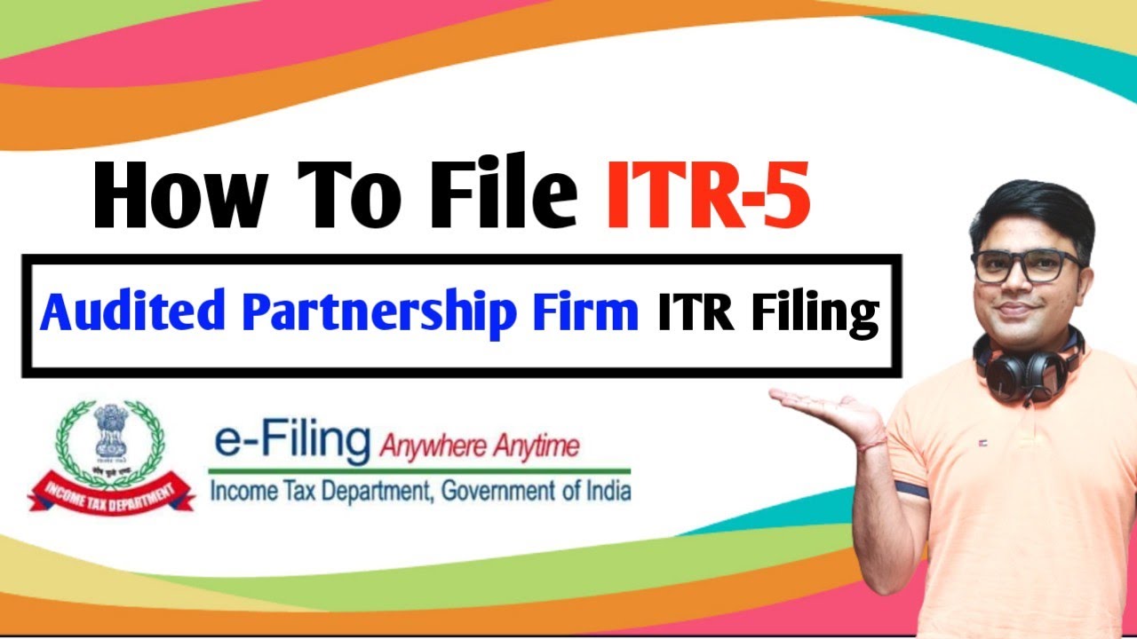 How To File Audited Partnership Firm ITR Filing | How To File ITR -5 ...