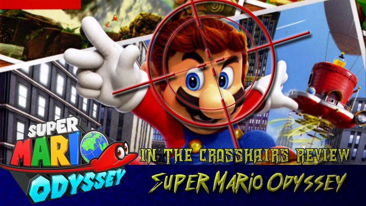 Super Mario Odyssey Review | In the Crosshairs - YouTube