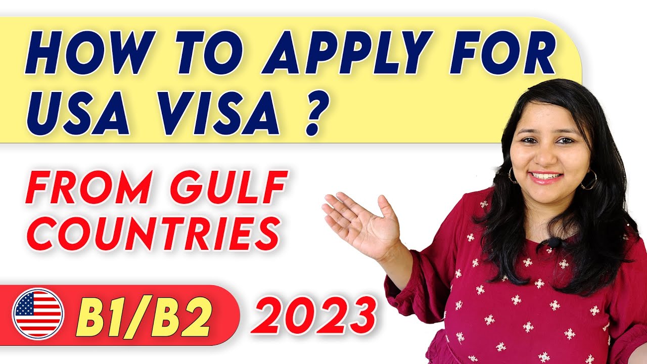 Get USA B1/B2 VISA from Gulf countries in 2023 | Process, Documentation ...