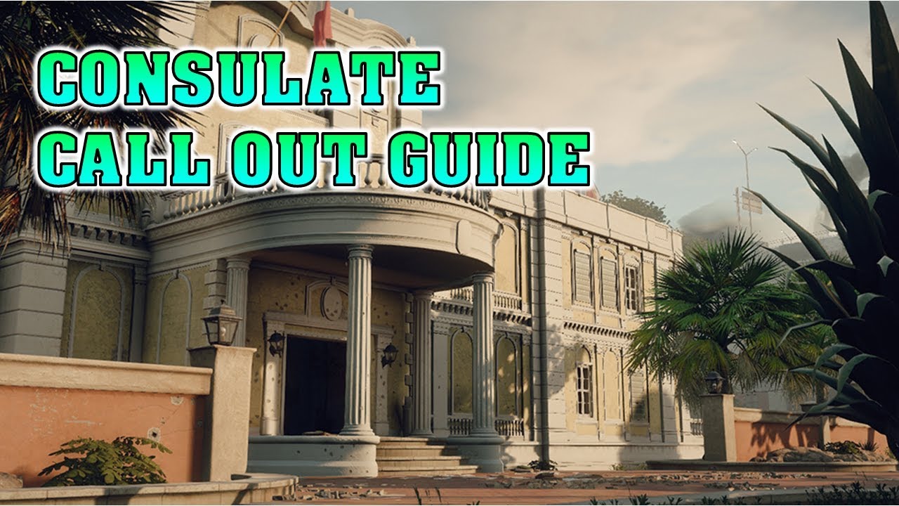 Consulate | Call Out Guide | Rainbow Six Siege - YouTube