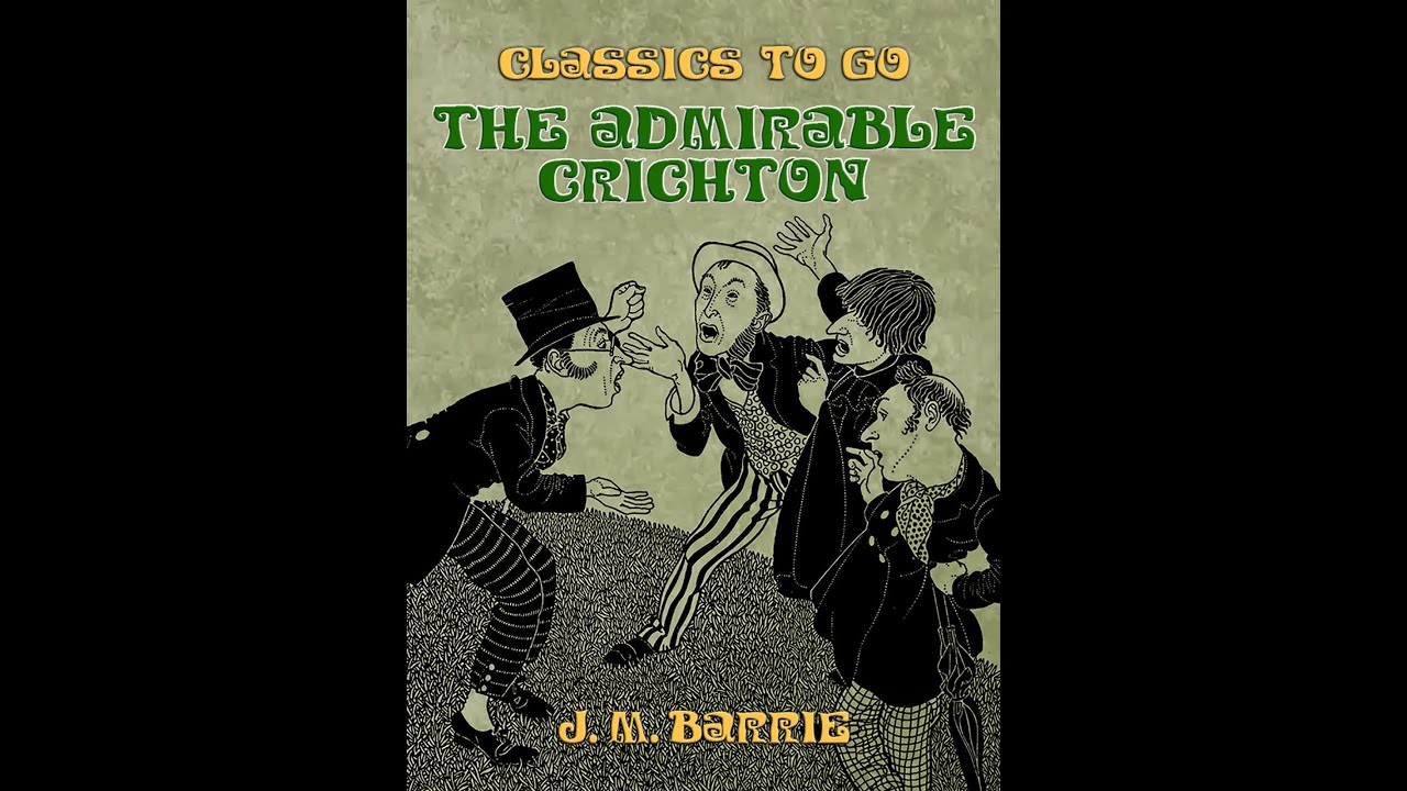 Plot summary, “The Admirable Crichton” by J. M. Barrie in 5 Minutes ...