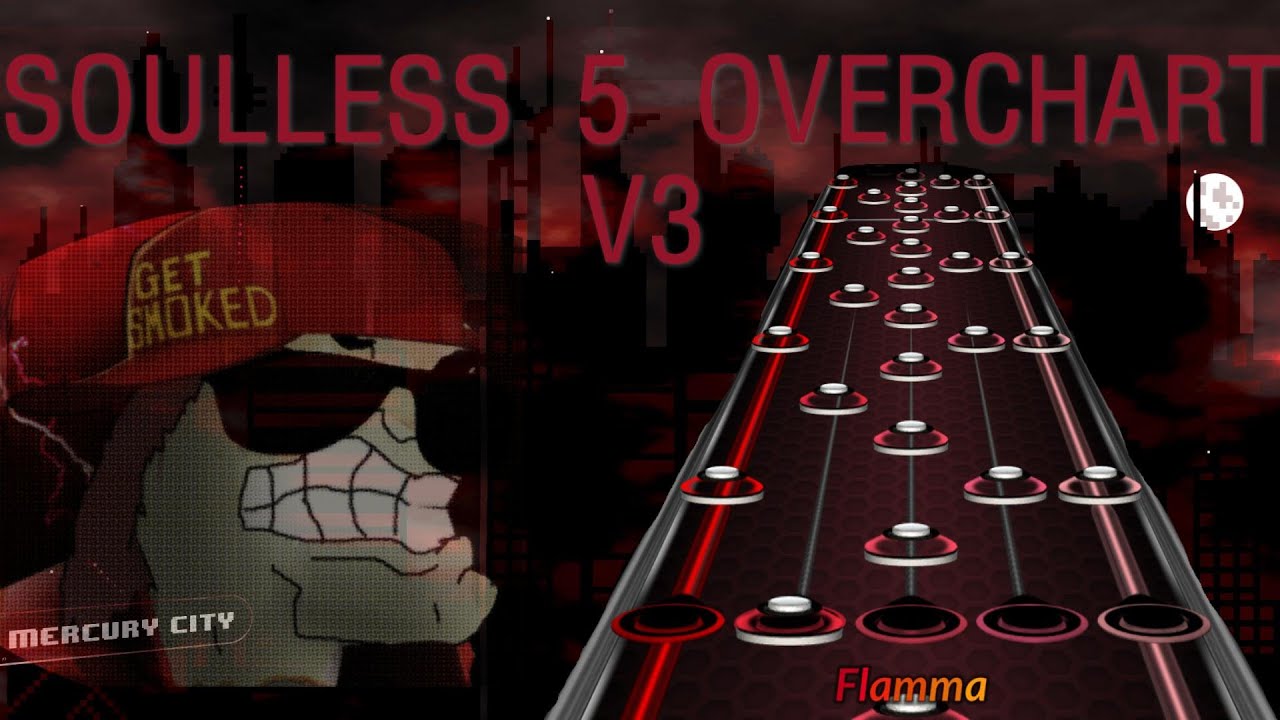 Soulless 5 Flamma Overchart V3 FINALE - YouTube
