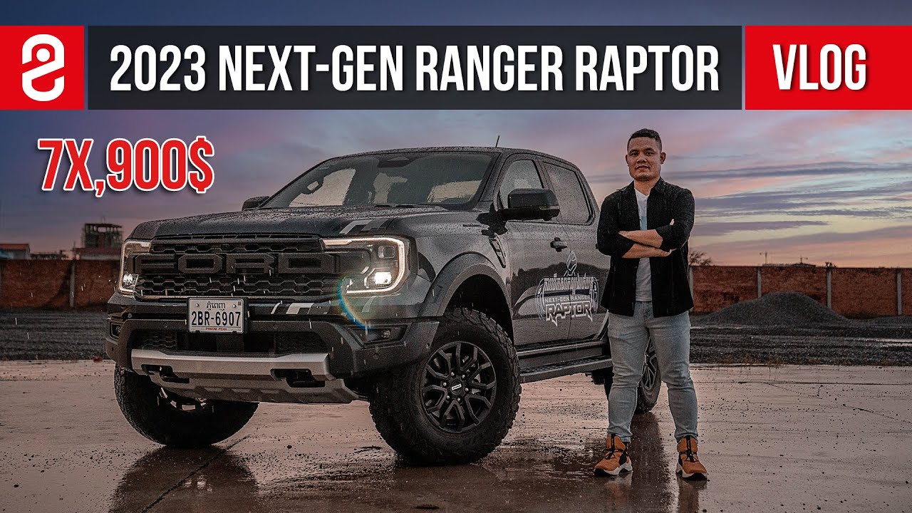 2023 Next-Gen Ranger Raptor | Vlog (បើកសាកល្បង ចំណាប់អារម្មណ៌ ...