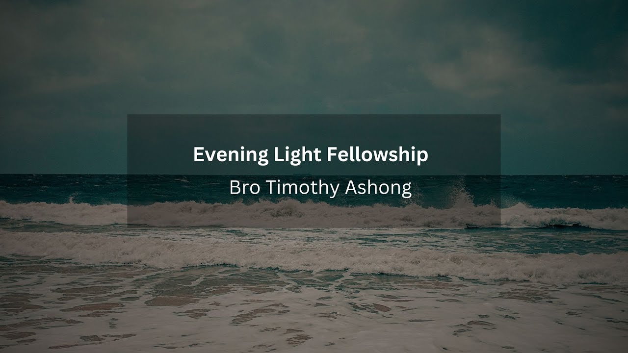 Evening Light Fellowship Night Service - Bro. Timothy Ashong - YouTube