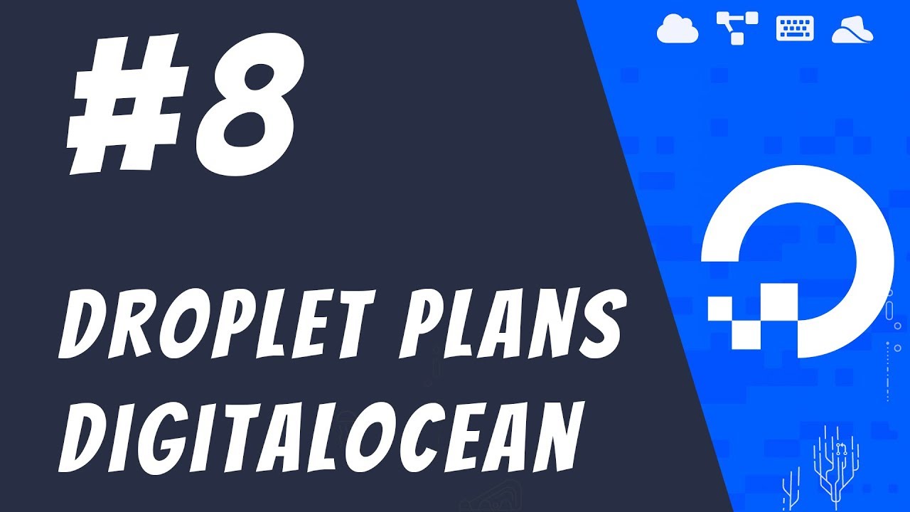 #8: Droplet Plans - DigitalOcean Tutorials - YouTube