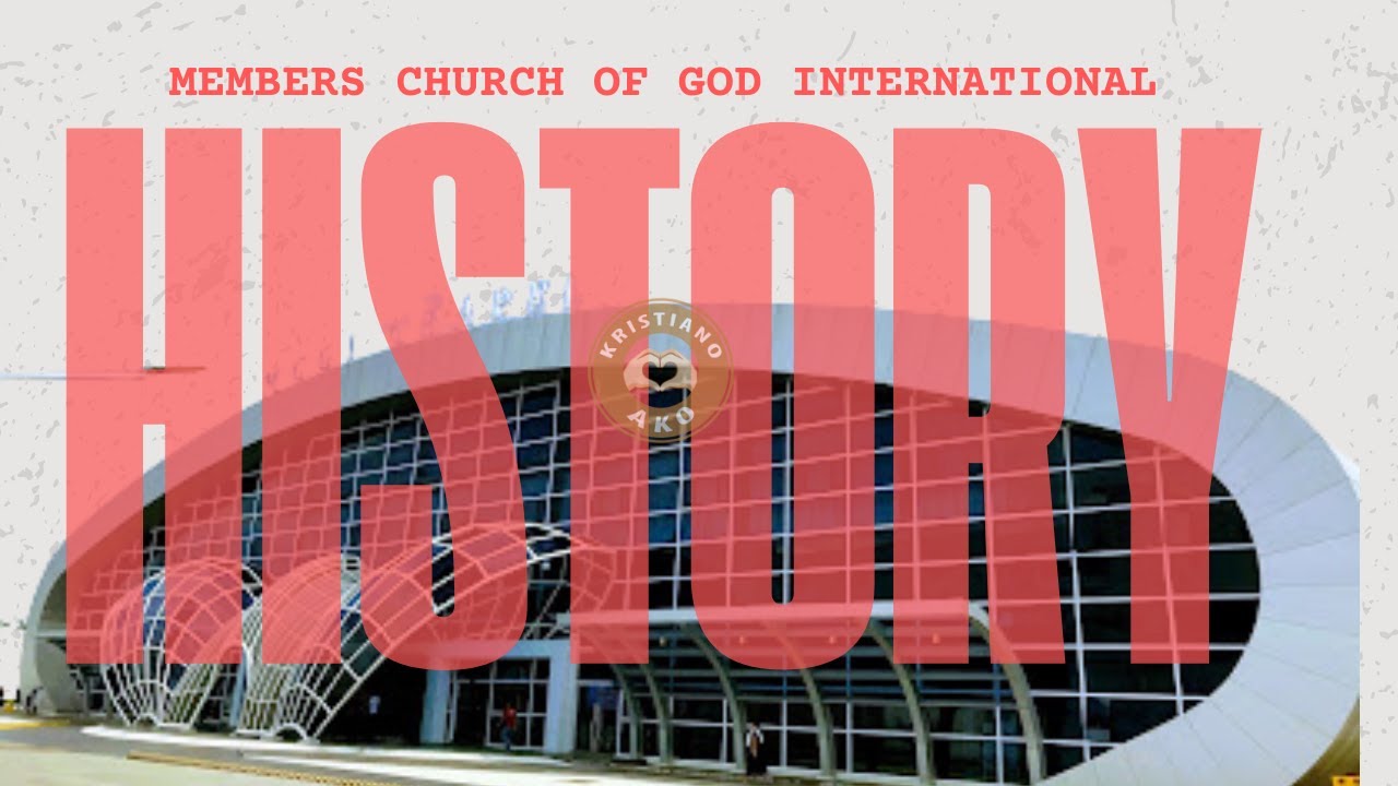 History of the Members Church of God International (MCGI) - YouTube