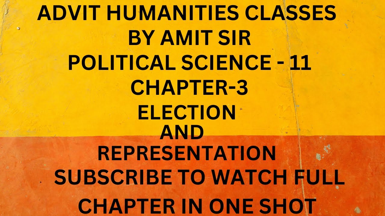 ELECTION AND REPRESENTATION CLASS 11 POLITICAL SCIENCE CHAPTER 3 AMIT ...