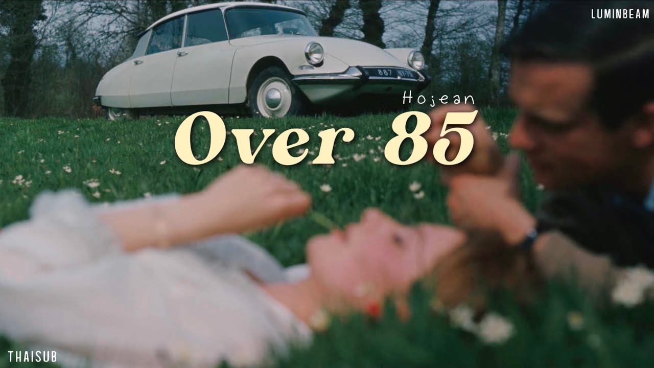 [THAISUB] Over 85 // Hojean แปลเพลง - YouTube