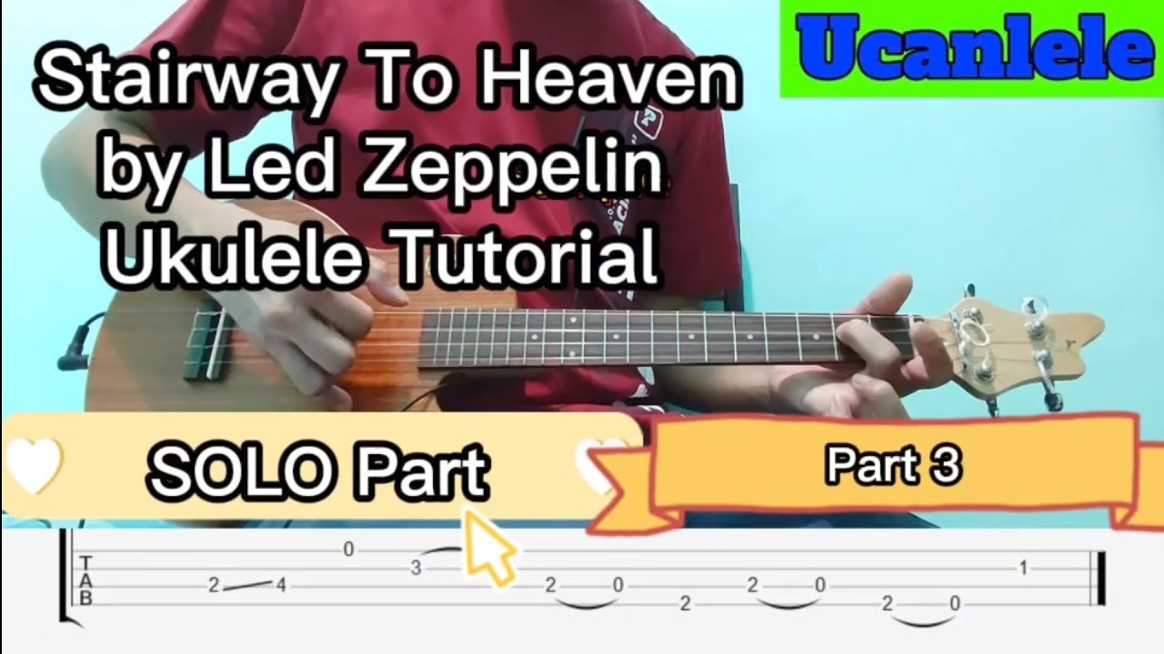 Stairway To Heaven by Led Zeppelin Ukulele Tutorial Part 3 (SOLO Part ...