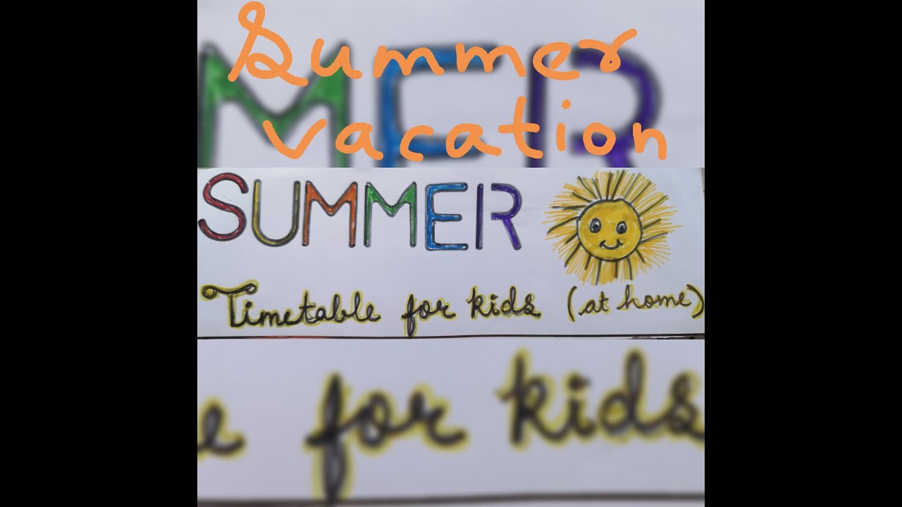 Summer Vacation Time-Table For Kids |Perfect Time Table & Activities ...