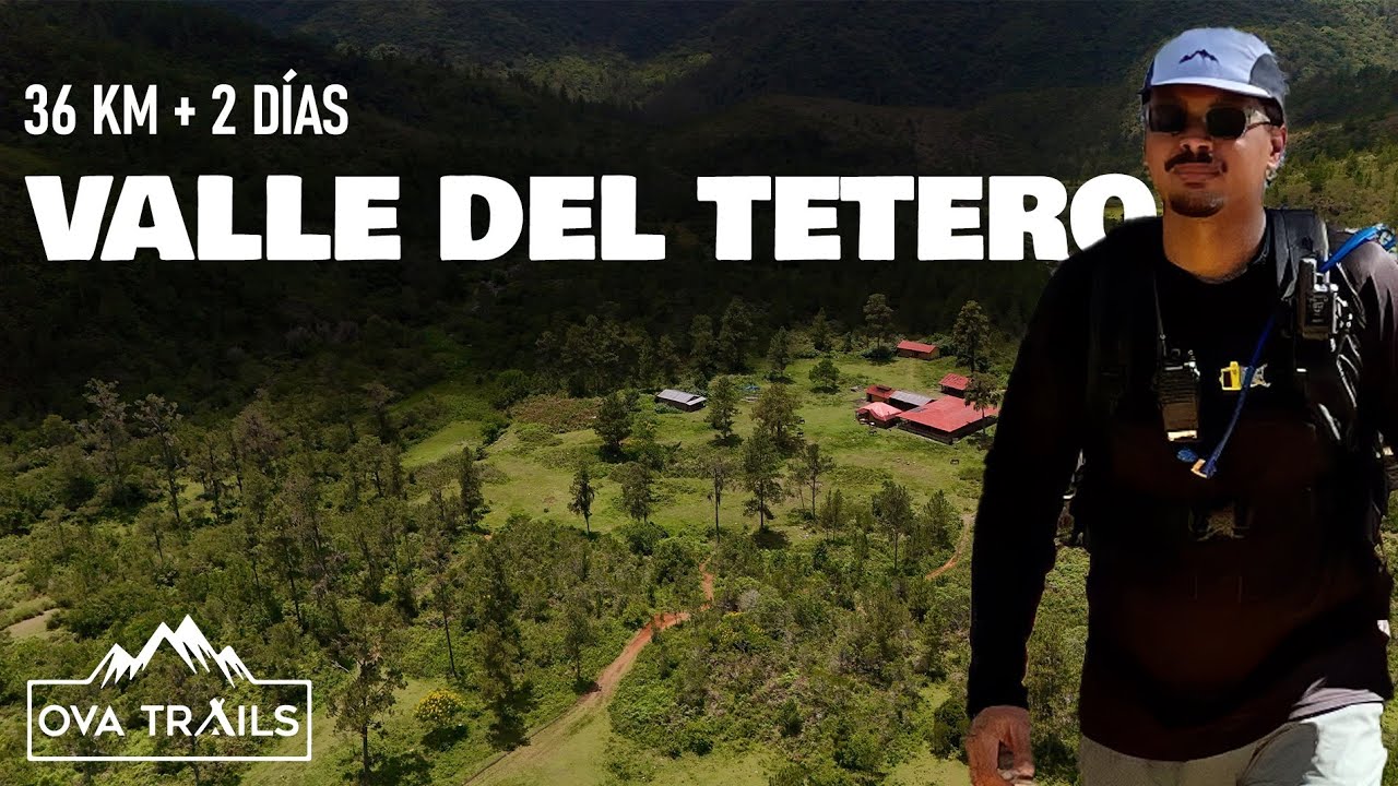 36 KM + 2 DÍAS VALLE DEL TETERO - YouTube