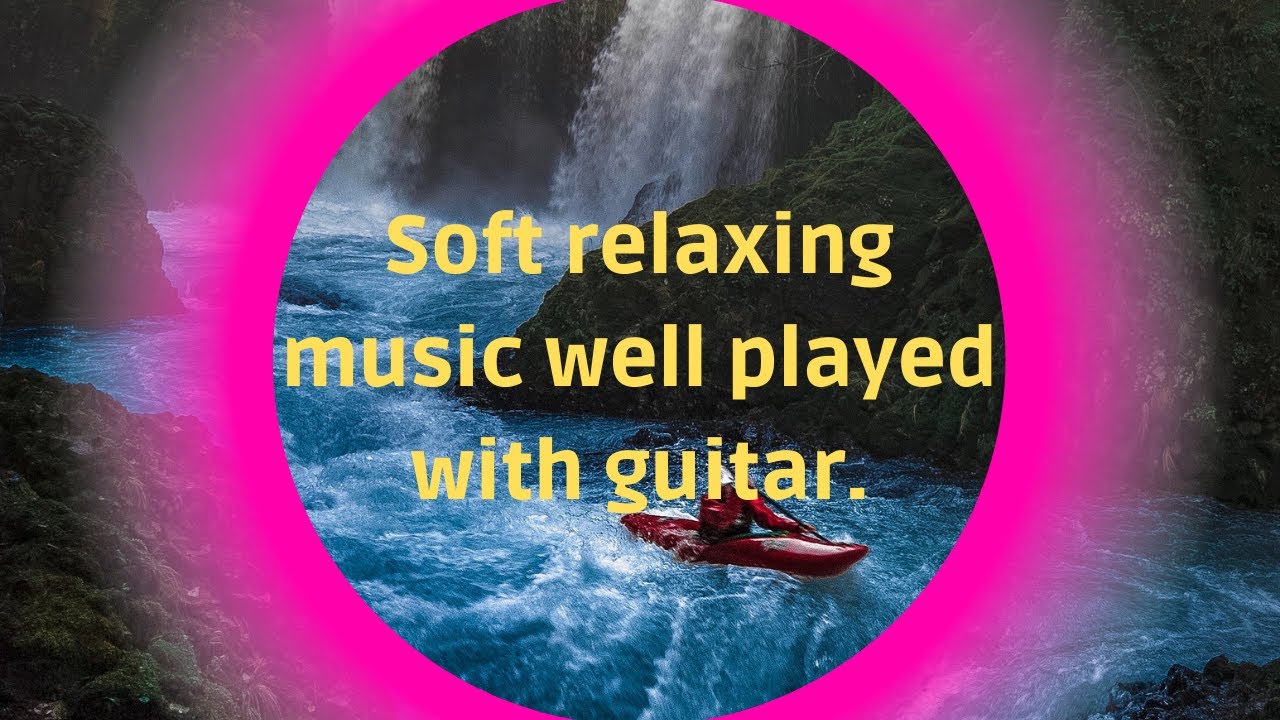 Music soft songs, "Wistful Harp"-(guitar), relaxing song music, song ...